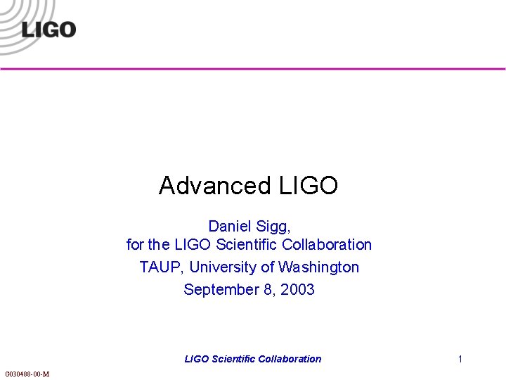 Advanced LIGO Daniel Sigg for the LIGO Scientific