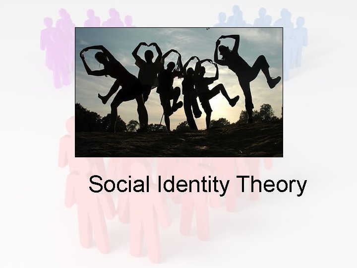 Social Identity Theory Selfconcept A cognitive representation of
