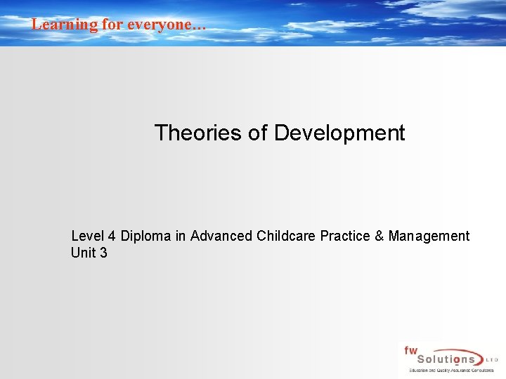 Learning for everyone Theories of Development Level 4