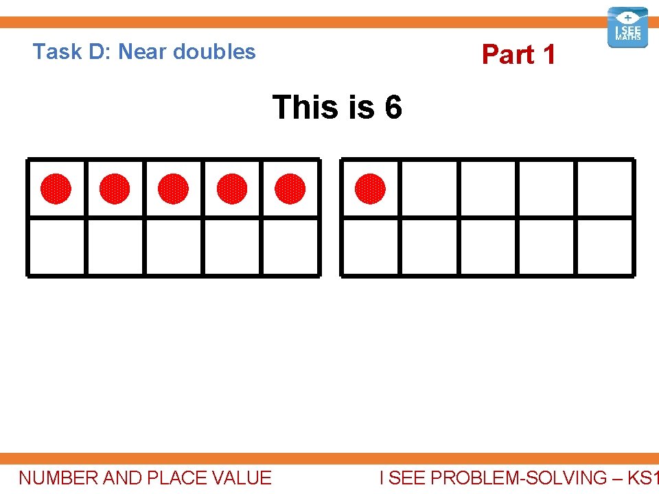 Task D Near doubles Part 1 This is