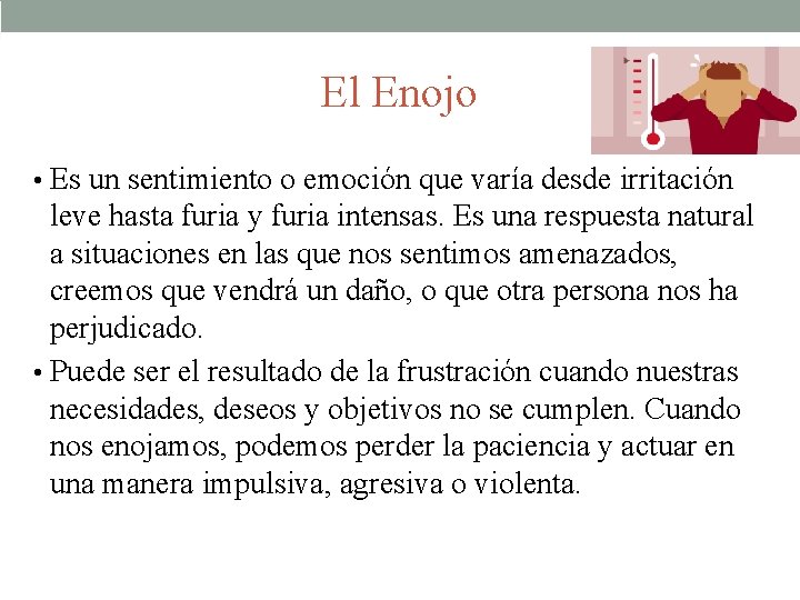 ENOJO El Enojo Es un sentimiento o emocin