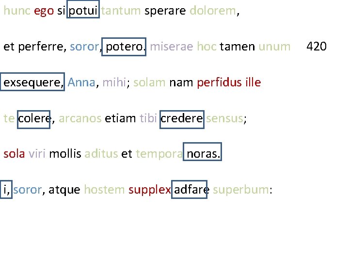 Talia dicentem iamdudum aversa tuetur huc illuc voluens