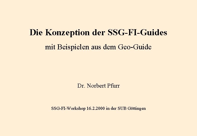 Die Konzeption der SSGFIGuides mit Beispielen aus dem