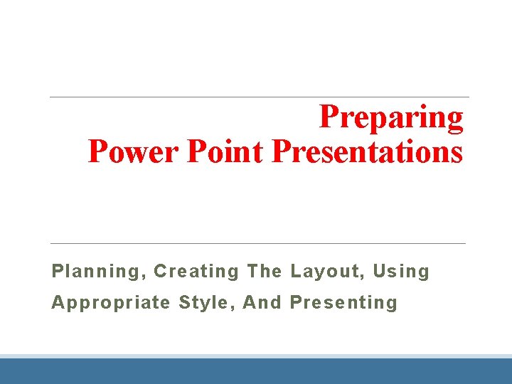 Preparing Power Point Presentations Planning Creating The Layout