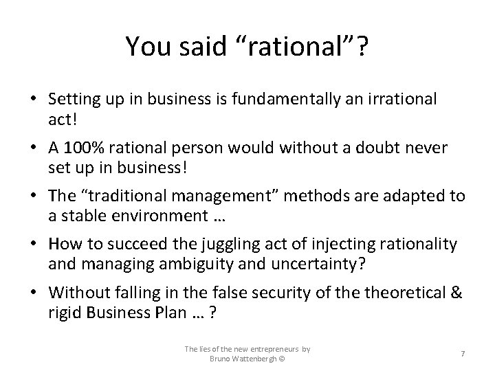 The innocent lies of aspiring entrepreneurs Bruno Wattenbergh