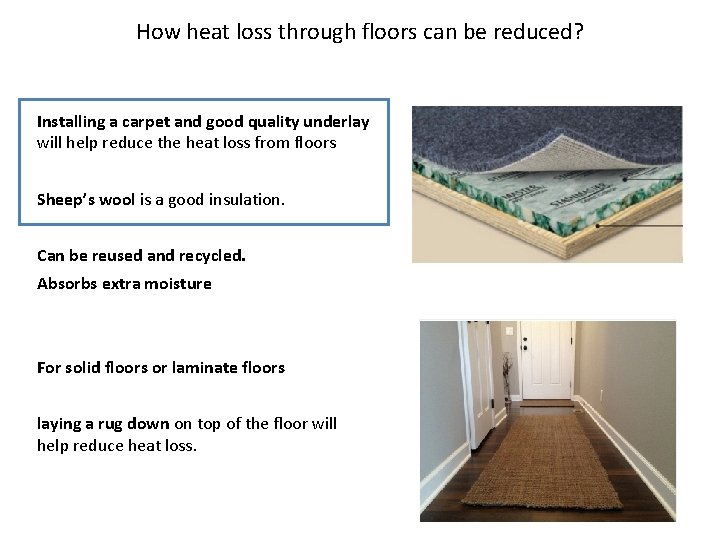 Thermal insulation Buildings have to be heated to