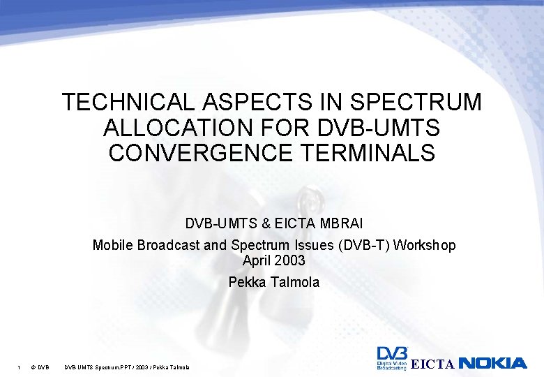 TECHNICAL ASPECTS IN SPECTRUM ALLOCATION FOR DVBUMTS CONVERGENCE
