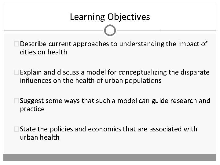 Urban Health Learning Objectives Describe current approaches to