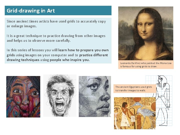 Griddrawing in Art Since ancient times artists have