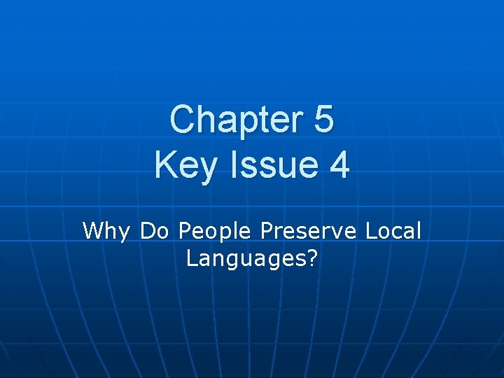 Chapter 5 Key Issue 4 Why Do People