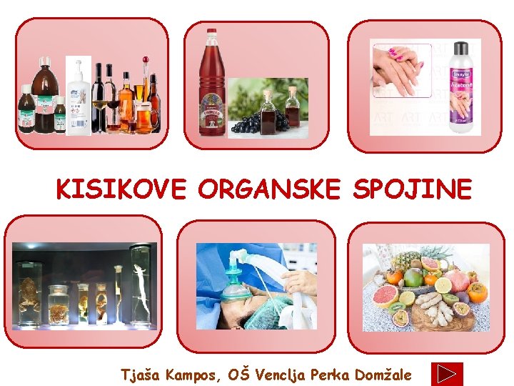KISIKOVE ORGANSKE SPOJINE Tjaa Kampos O Venclja Perka