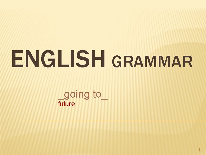 ENGLISH GRAMMAR going to future 1 USE 1Planned