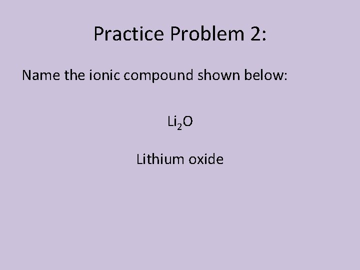 Binary Ionic Compounds Ionic Compounds ions of opposite