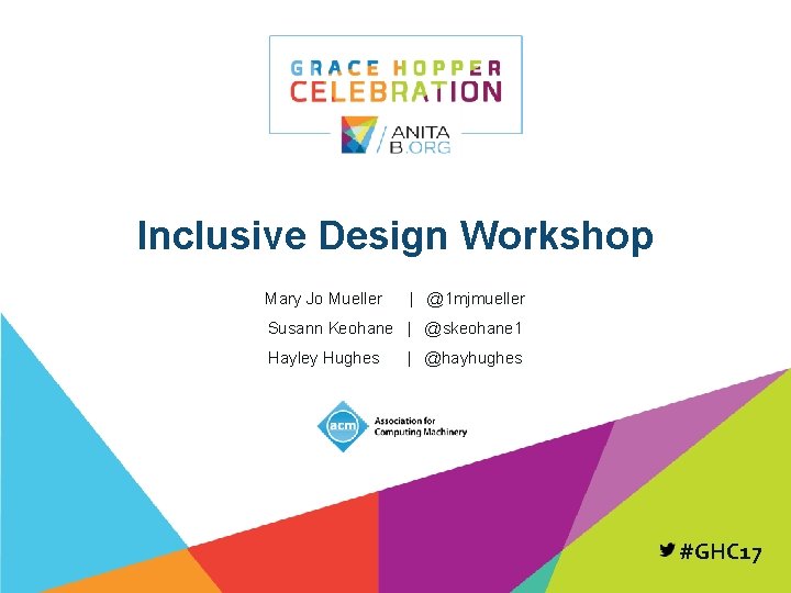 Inclusive Design Workshop Mary Jo Mueller 1 mjmueller