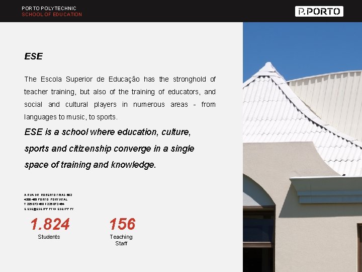 PORTO POLYTECHNIC PRESENTATION WELCOME TO P PORTO is