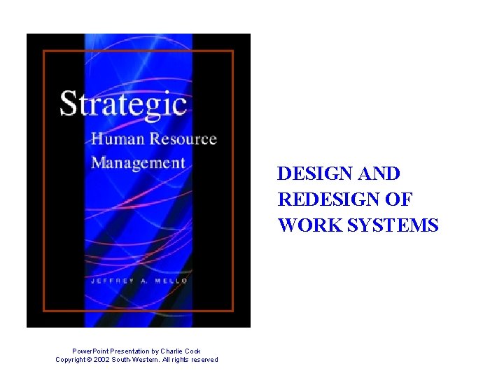 DESIGN AND REDESIGN OF WORK SYSTEMS Power Point