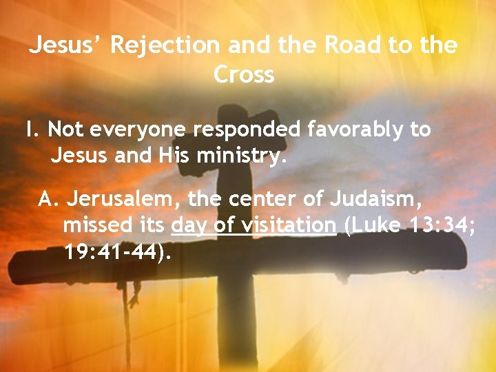 Jesus Rejection and the Road to the Cross