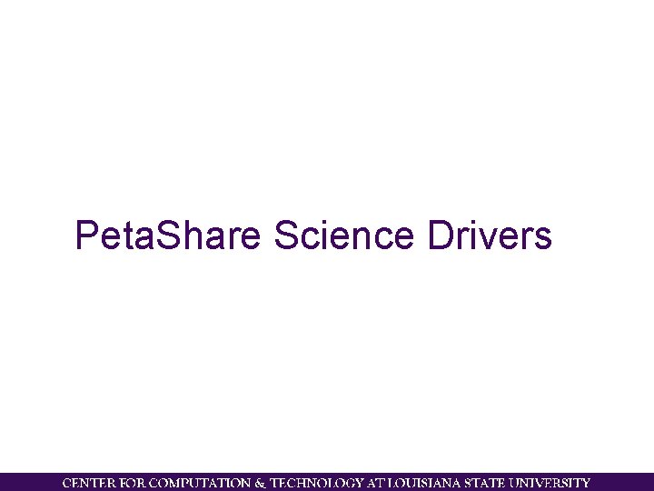 Enabling Data Intensive Science with Peta Share Tevfik