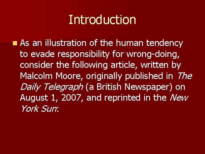 Evading Responsibility Introduction n As an illustration of