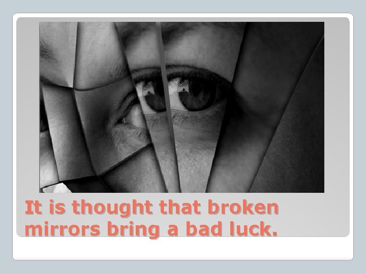 LESSON 4 BELIEFS AND SUPERSTITIONS We use It