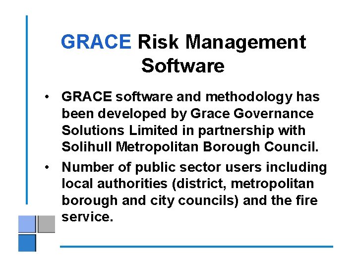 GRACE Governance Risk and Control Evaluation GRACE Risk