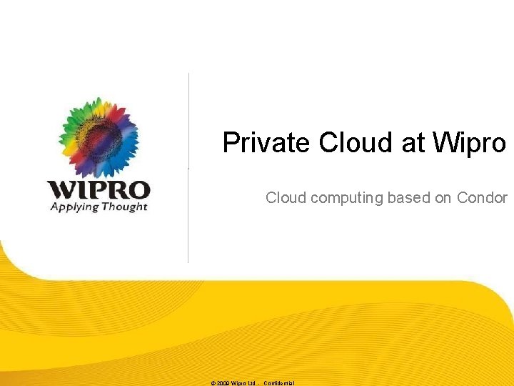 Private Cloud at Wipro Cloud computing based on