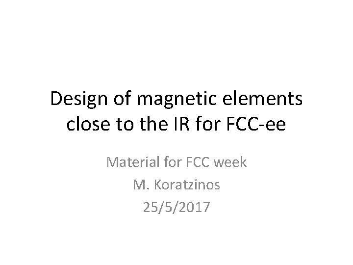 Design of magnetic elements close to the IR