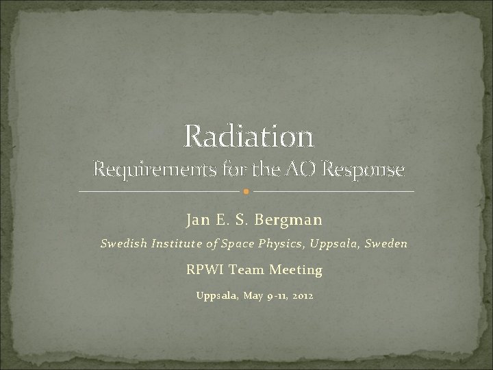 Radiation Requirements for the AO Response Jan E
