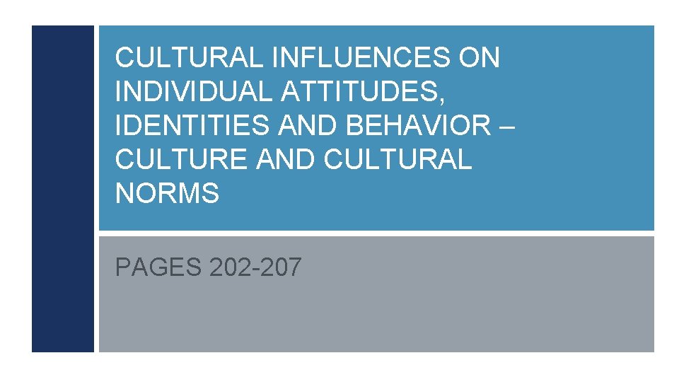 CULTURAL INFLUENCES ON INDIVIDUAL ATTITUDES IDENTITIES AND BEHAVIOR