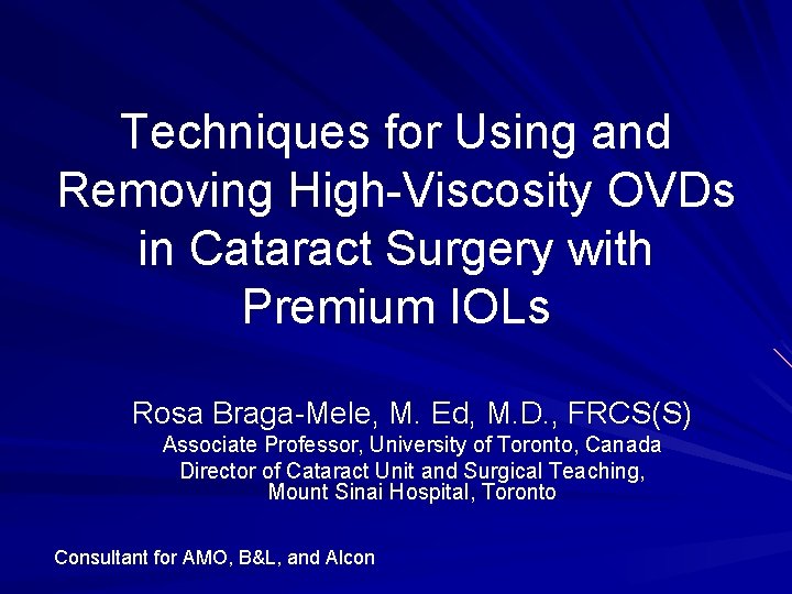 Techniques for Using and Removing HighViscosity OVDs in