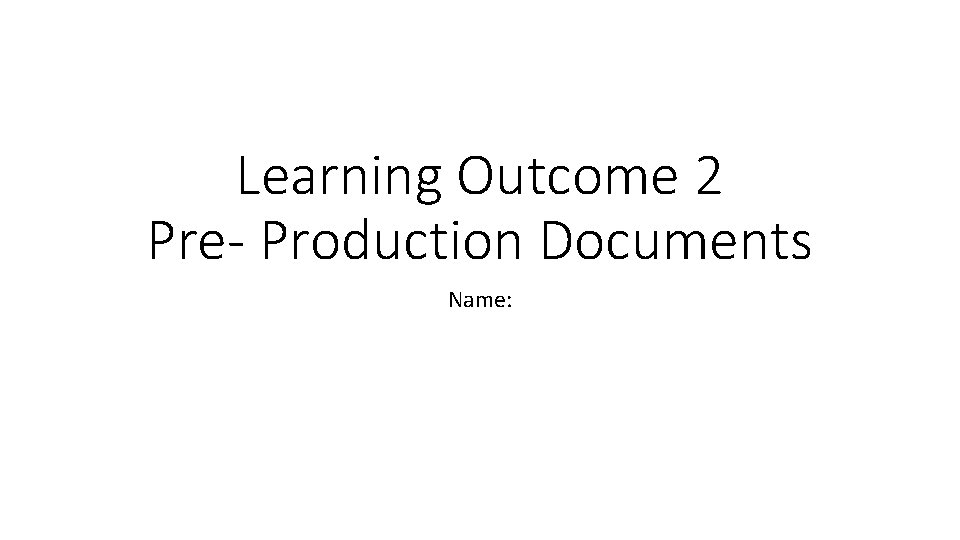 Learning Outcome 2 Pre Production Documents Name Seasonal