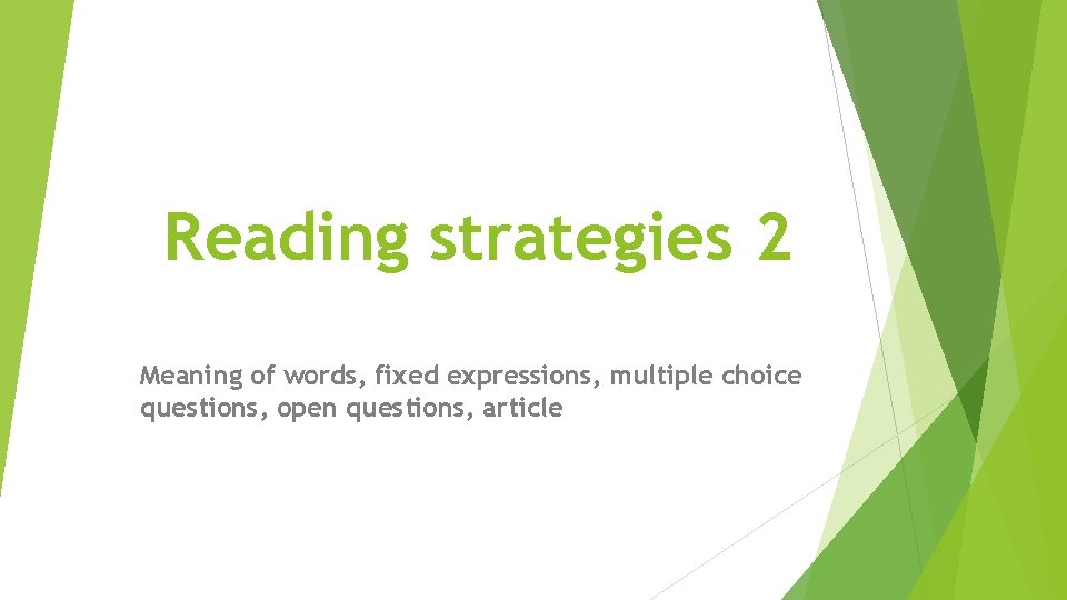 Reading strategies 2 Meaning of words fixed expressions