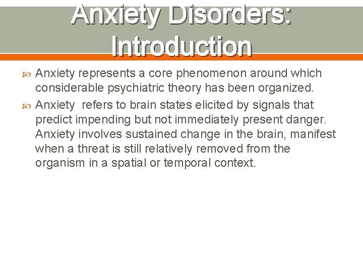 Anxiety Disorders Introduction Anxiety represents a core phenomenon