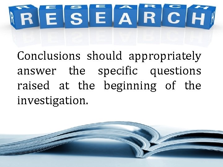 Writing Conclusions are usually general statements made based