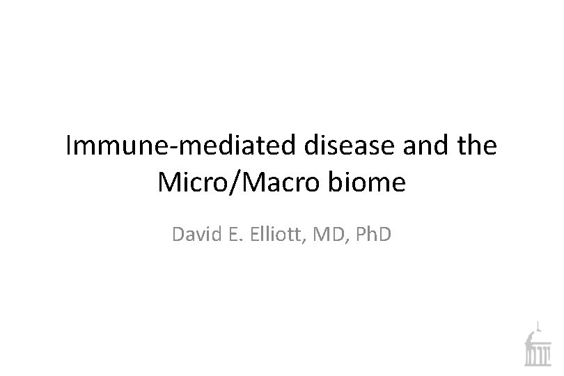 Immunemediated disease and the MicroMacro biome David E
