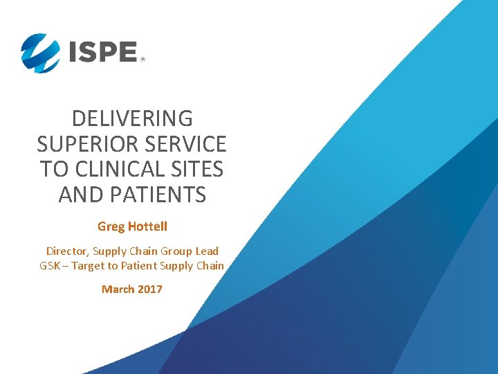 DELIVERING SUPERIOR SERVICE TO CLINICAL SITES AND PATIENTS