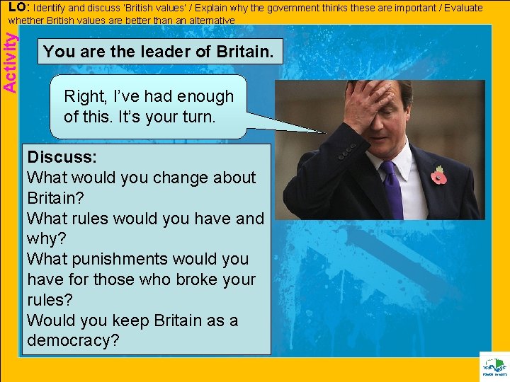 LO LO Identify and discuss British values Explain