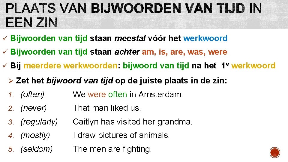 allesvoorengels nl 1 Wat zijn bijwoorden van tijd
