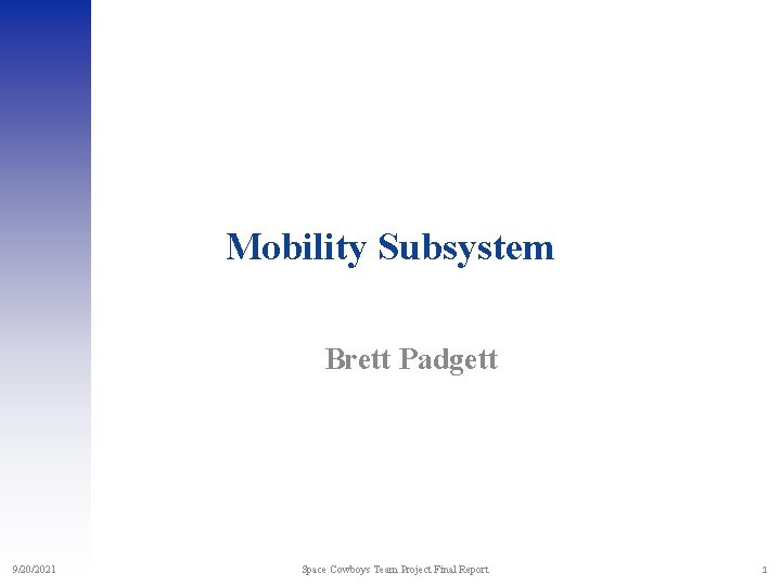 Mobility Subsystem Brett Padgett 9202021 Space Cowboys Team