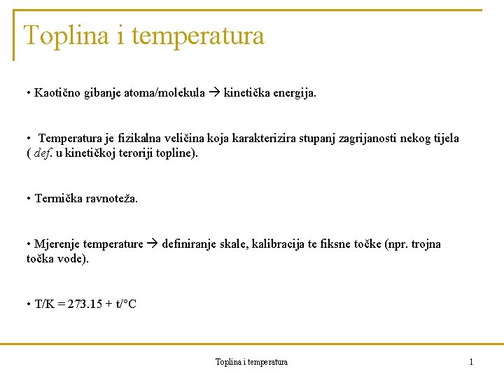 Toplina i temperatura Kaotino gibanje atomamolekula kinetika energija