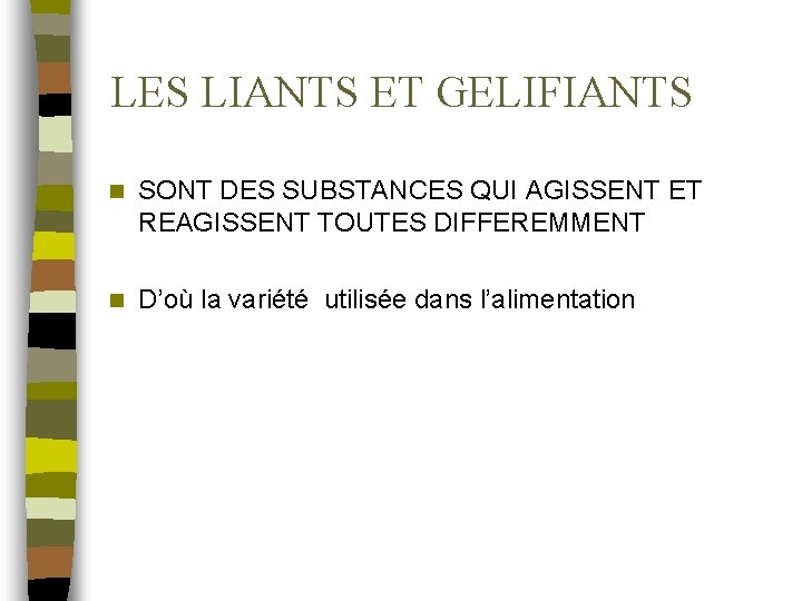 LES PRINCIPAUX GELIFIANTS utiliss dans notre profession les