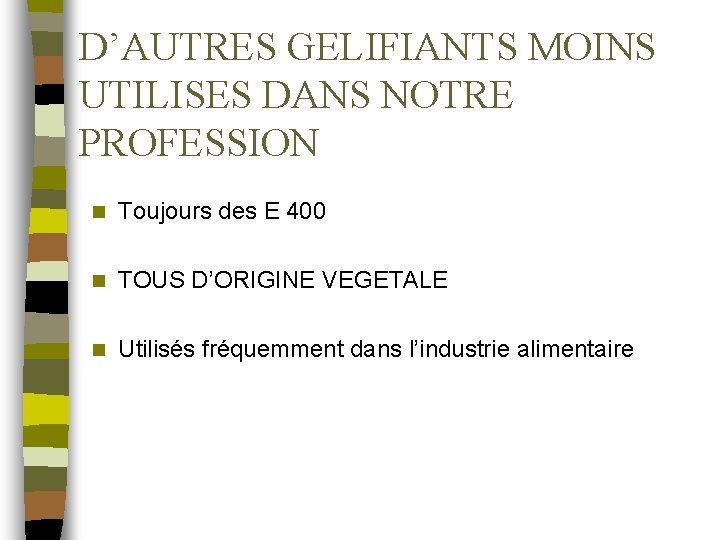 LES PRINCIPAUX GELIFIANTS utiliss dans notre profession les