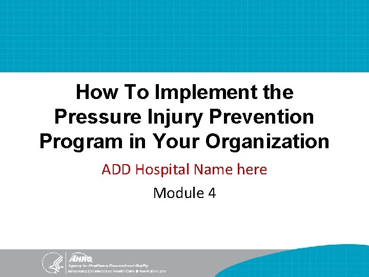 How To Implement the Pressure Injury Prevention Program