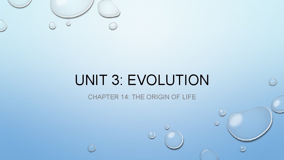 UNIT 3 EVOLUTION CHAPTER 14 THE ORIGIN OF