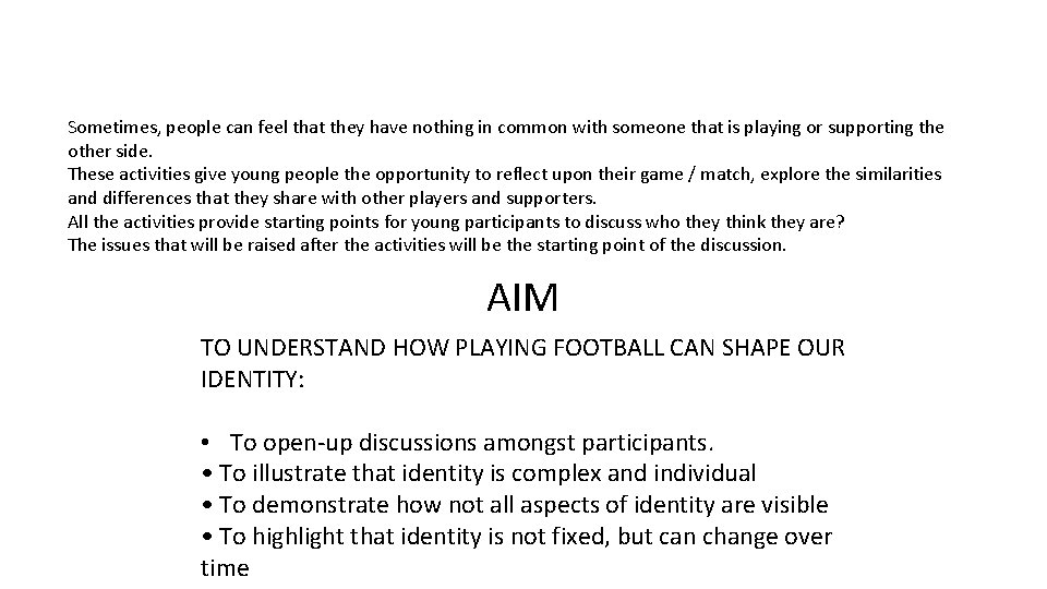 EXPLORING IDENTITY THROUGH FOOTBALL Can playing football shape