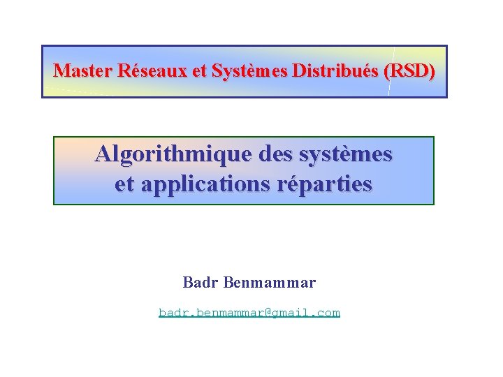 Master Rseaux et Systmes Distribus RSD Algorithmique des