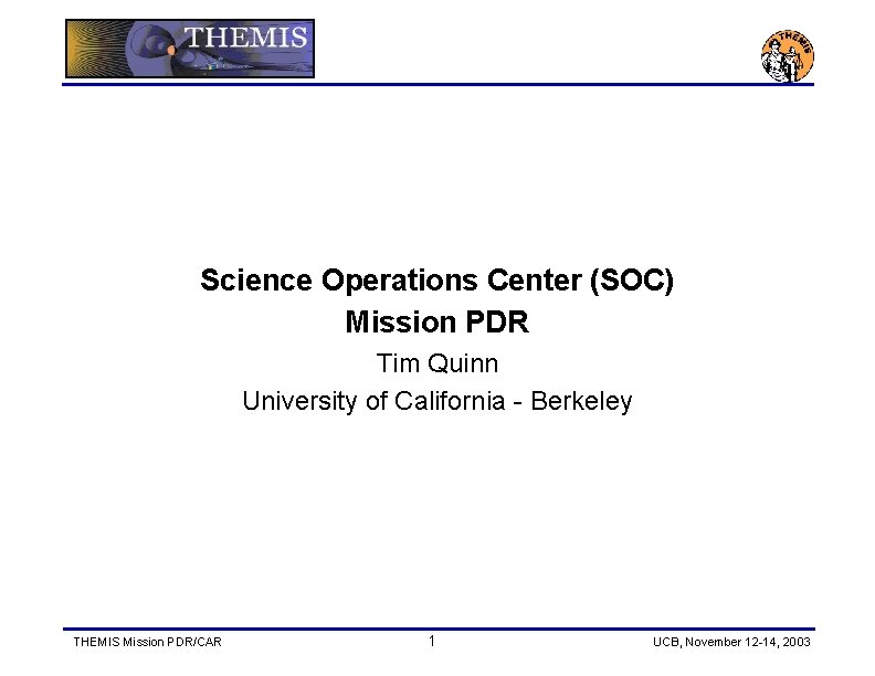 Science Operations Center SOC Mission PDR Tim Quinn