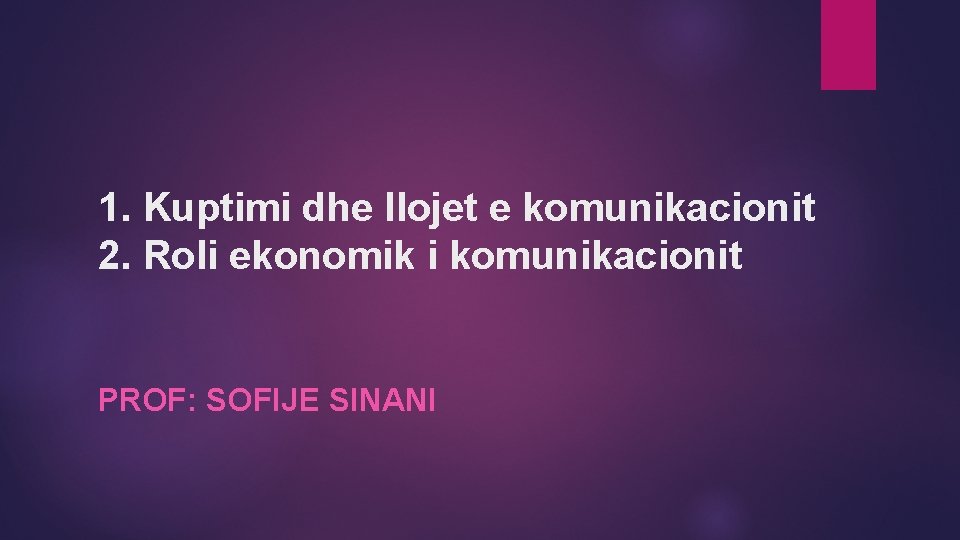 1 Kuptimi dhe llojet e komunikacionit 2 Roli