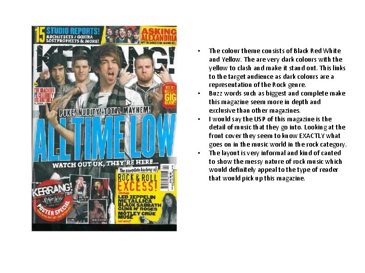 MUSIC MAGAZINE ANALYSIS The magazine cover dominantly uses