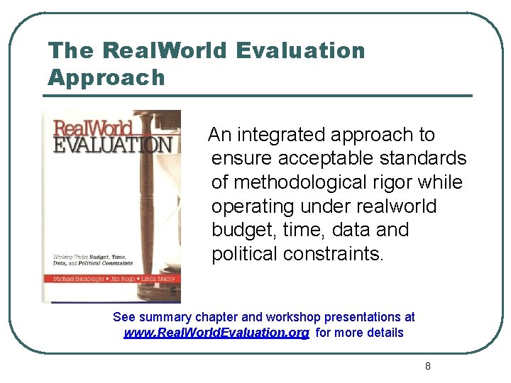 The Real World Evaluation Approach to Impact Evaluation